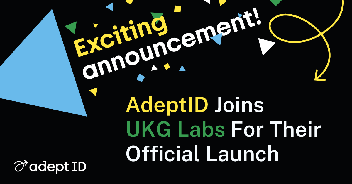 AdeptID Joins UKG Labs For Their Official Launch - AdeptID
